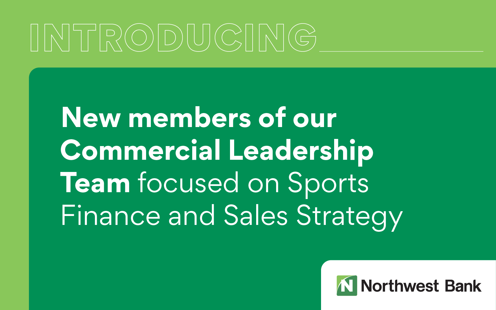 Northwest Bank Expands its Commercial Banking Leadership Team with Two ...