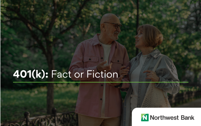 401(k): Fact or Fiction | Northwest Bank